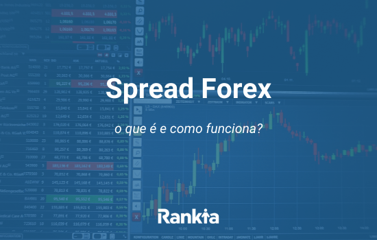 Spread Forex: o que é e como funciona? - Rankia