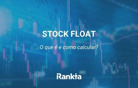 Stock Float: o que é e como calcular? - Rankia