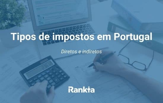 Tipos de impostos em Portugal: diretos e indiretos - Rankia Portugal